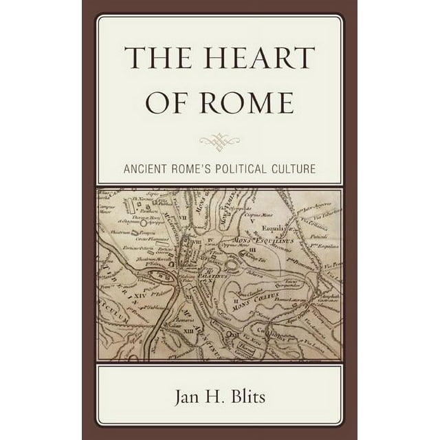 The Heart of Rome: Ancient Rome's Political Culture, (Hardcover ...