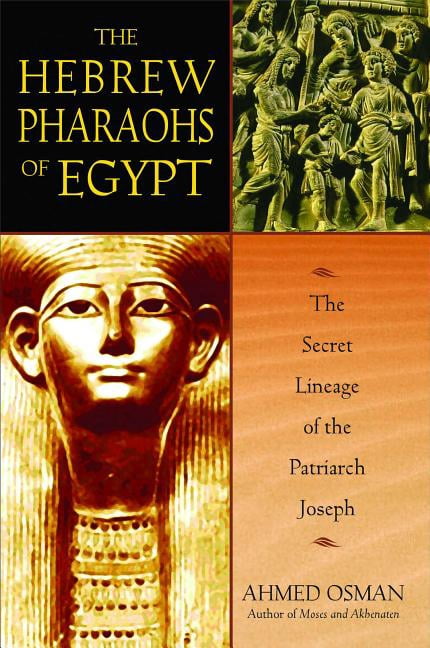 The Hebrew Pharaohs of Egypt: The Secret Lineage of the Patriarch ...