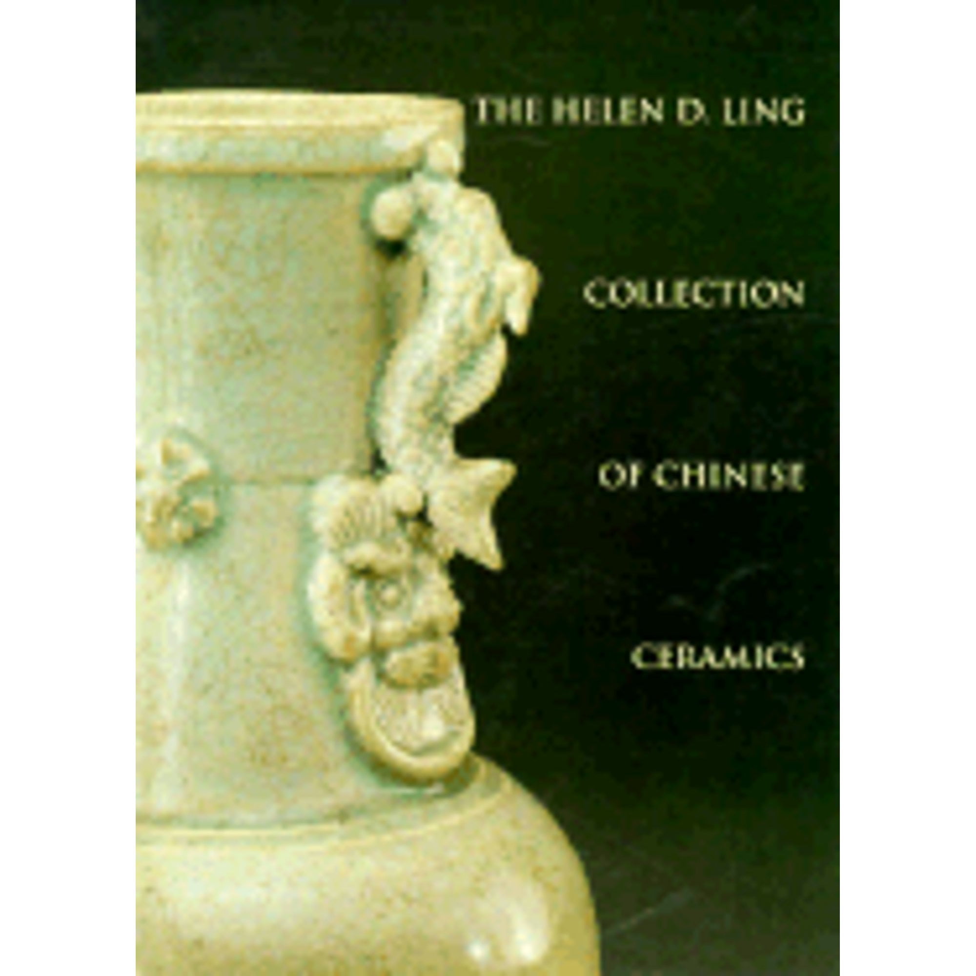 Pre-Owned The Helen D. Ling Collection of Chinese Ceramics (Paperback ...