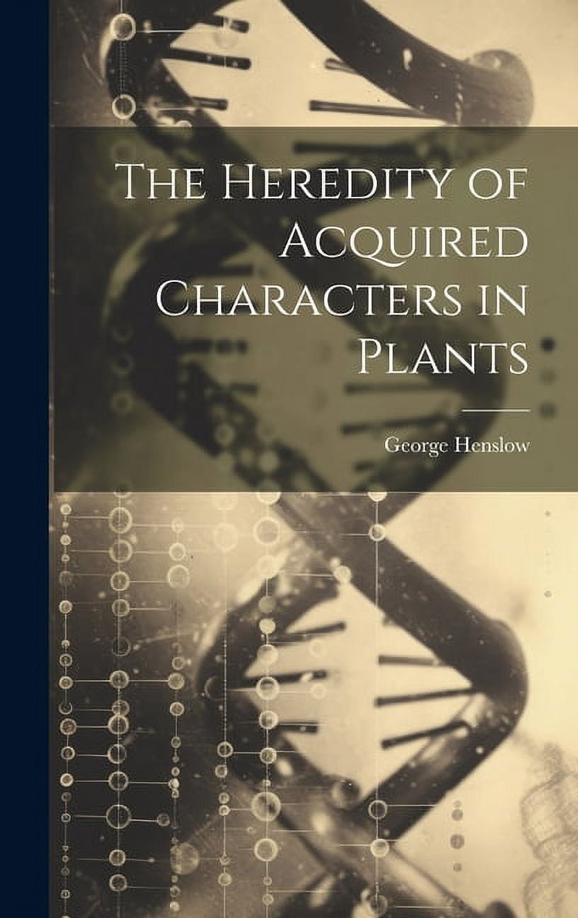 The Heredity of Acquired Characters in Plants (Hardcover) - Walmart.com