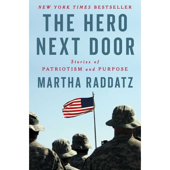 The Hero Next Door: Stories of Patriotism and Purpose, (Hardcover ...