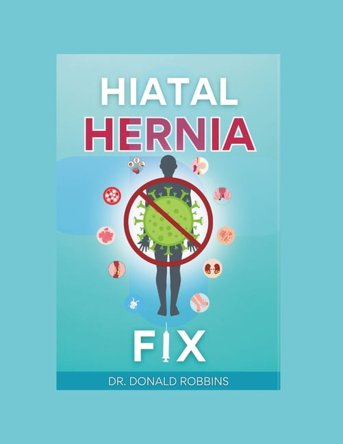 The Hiatal Hernia Fix: A Proven Path to Lasting Relief, (Paperback ...