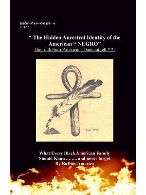 The Hidden Ancestral Identity of the American Negro: Why Black Lives ...