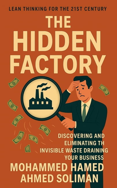 The Hidden Factory: Discovering and Eliminating the Invisible Waste ...