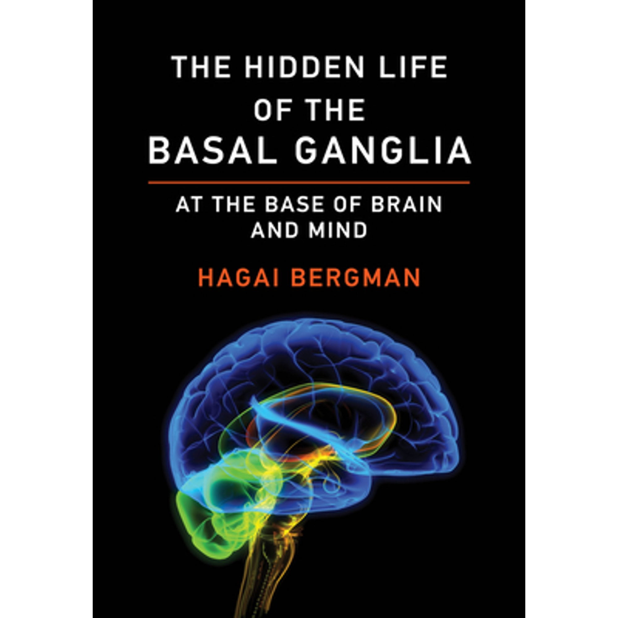 Pre-Owned The Hidden Life of the Basal Ganglia: At the Base of Brain ...
