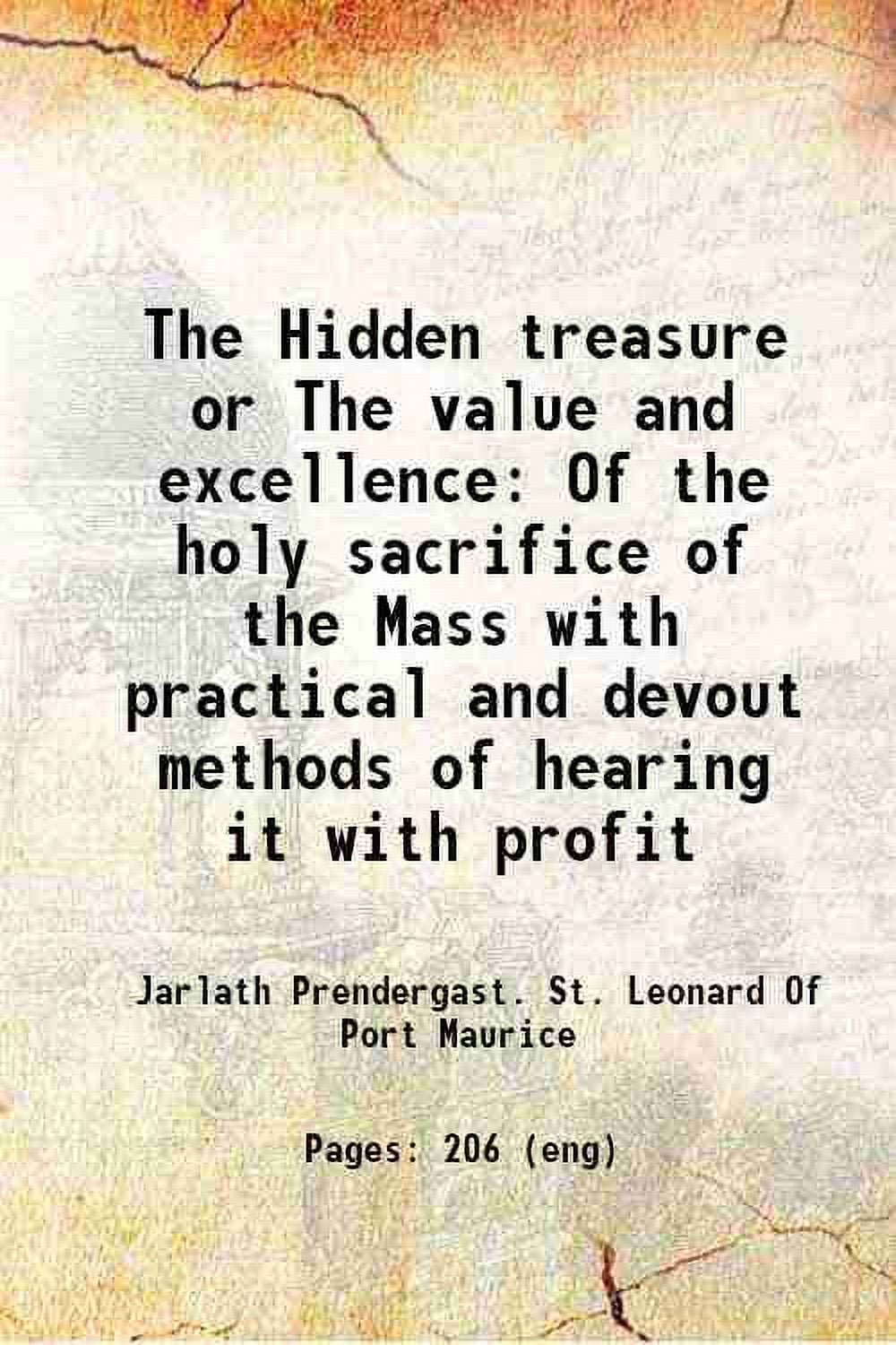 The Hidden treasure Or, The value and excellence Of the holy sacrifice ...