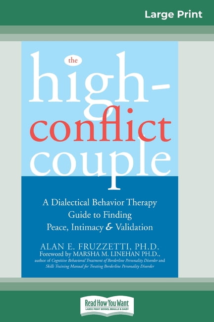 The High-Conflict Couple: Dialectical Behavior Therapy Guide to Finding ...