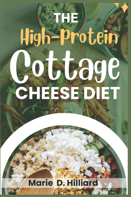 The High-Protein Cottage Cheese Diet: Easy, Delicious Recipes for Fat ...