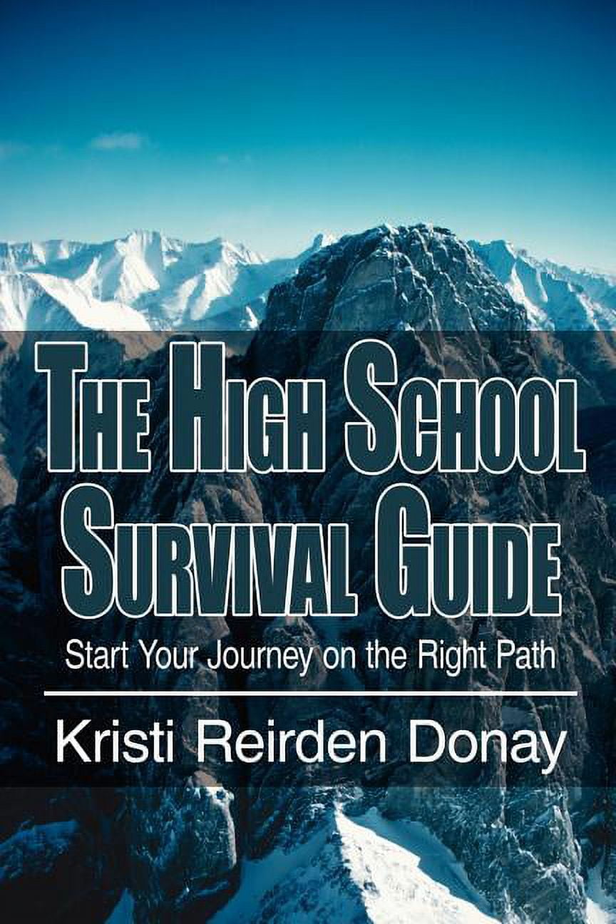 The High School Survival Guide: Start Your Journey on the Right Path ...