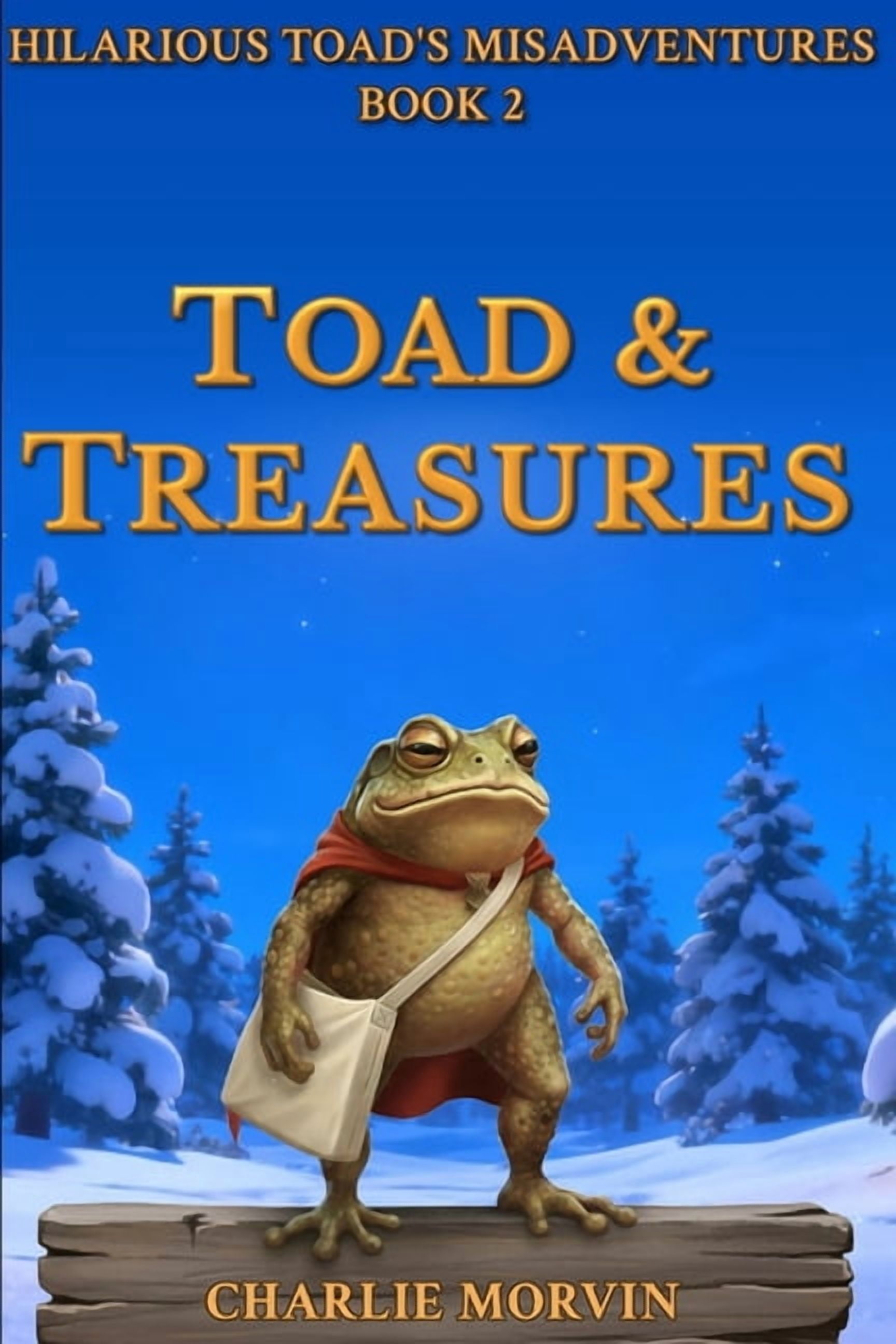 The Hilarious Toad's Misadventures Toad and Treasures: A Whimsical ...