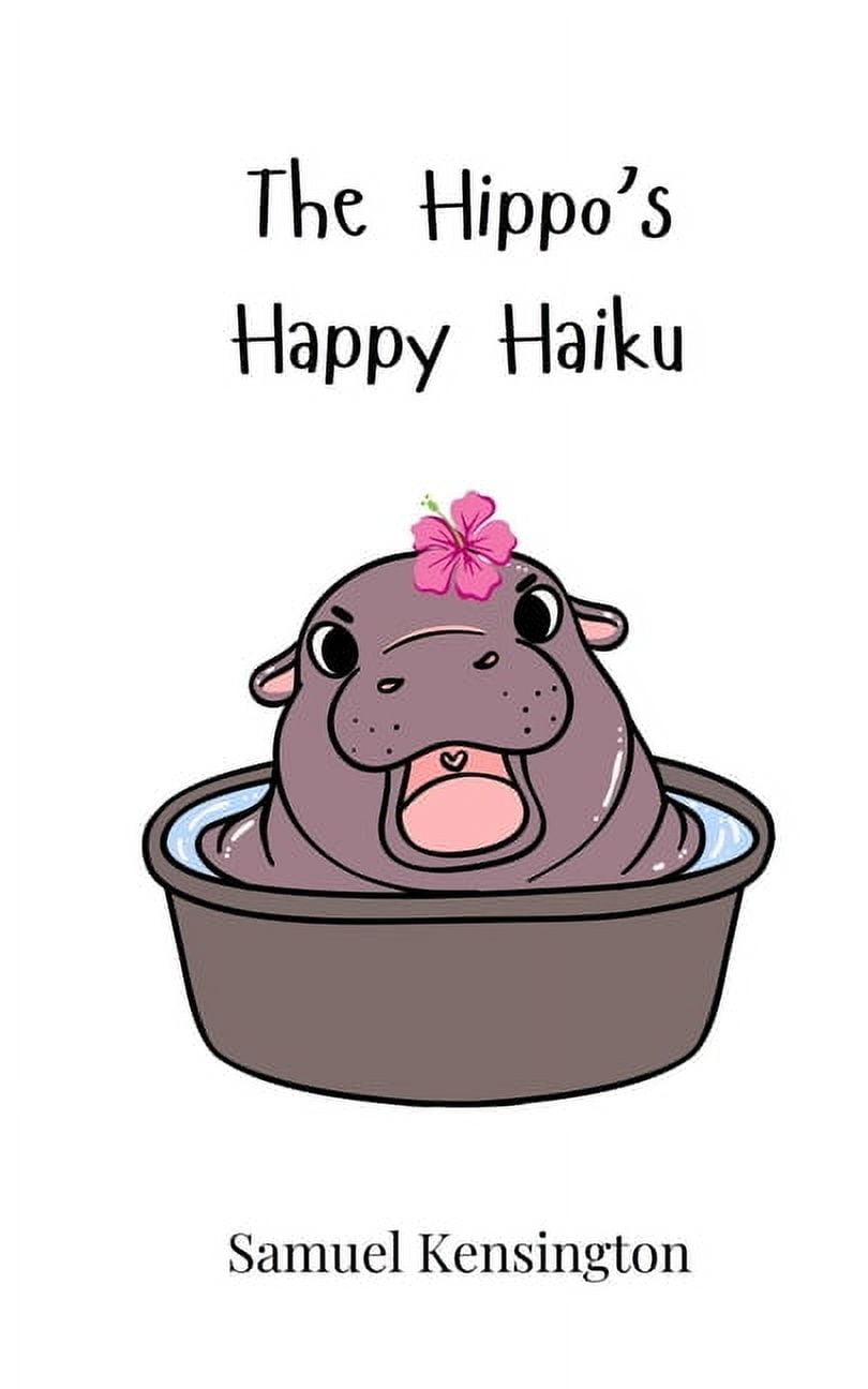 The Hippo's Happy Haiku, (Paperback) - Walmart.com