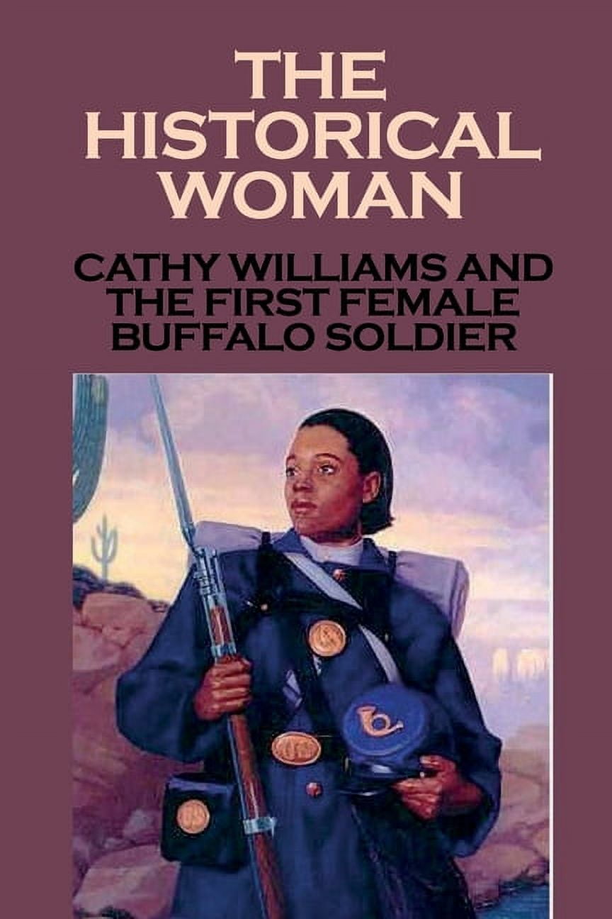 The Historical Woman: Cathy Williams And The First Female Buffalo ...
