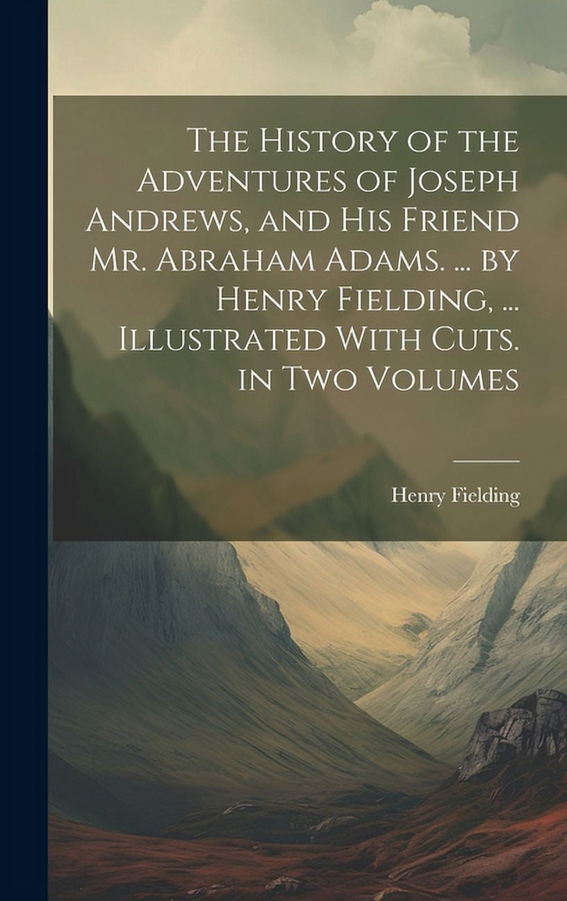 The History of the Adventures of Joseph Andrews, and His Friend Mr ...