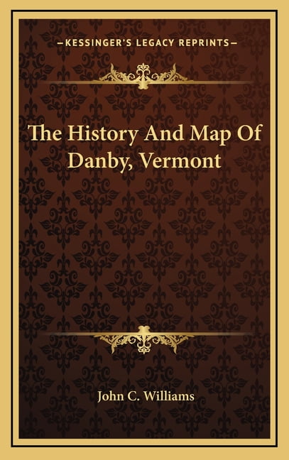 The History And Map Of Danby, Vermont (Hardcover) - Walmart.com