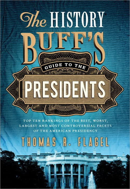 Pre-Owned The History Buff's Guide to the Presidents: Top Ten Rankings ...