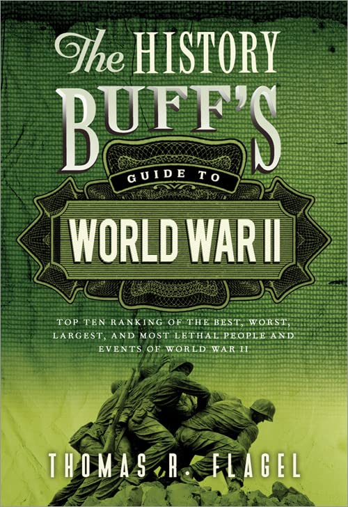 Pre-Owned The History Buff's Guide to World War II: Top Ten Rankings of ...