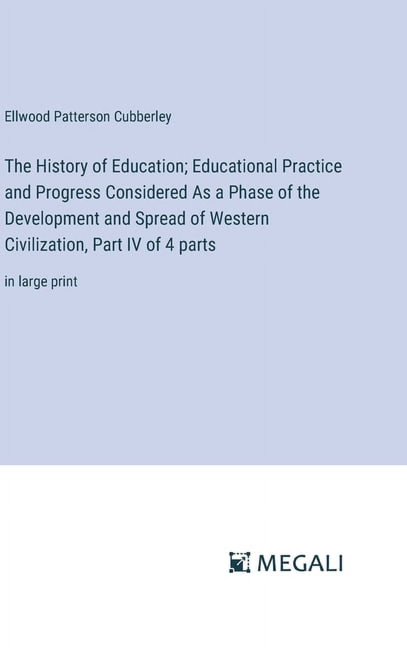 The History of Education; Educational Practice and Progress Considered ...