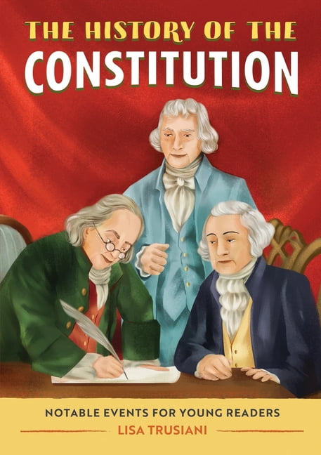 Notable Events for Young Readers The History of the Constitution ...