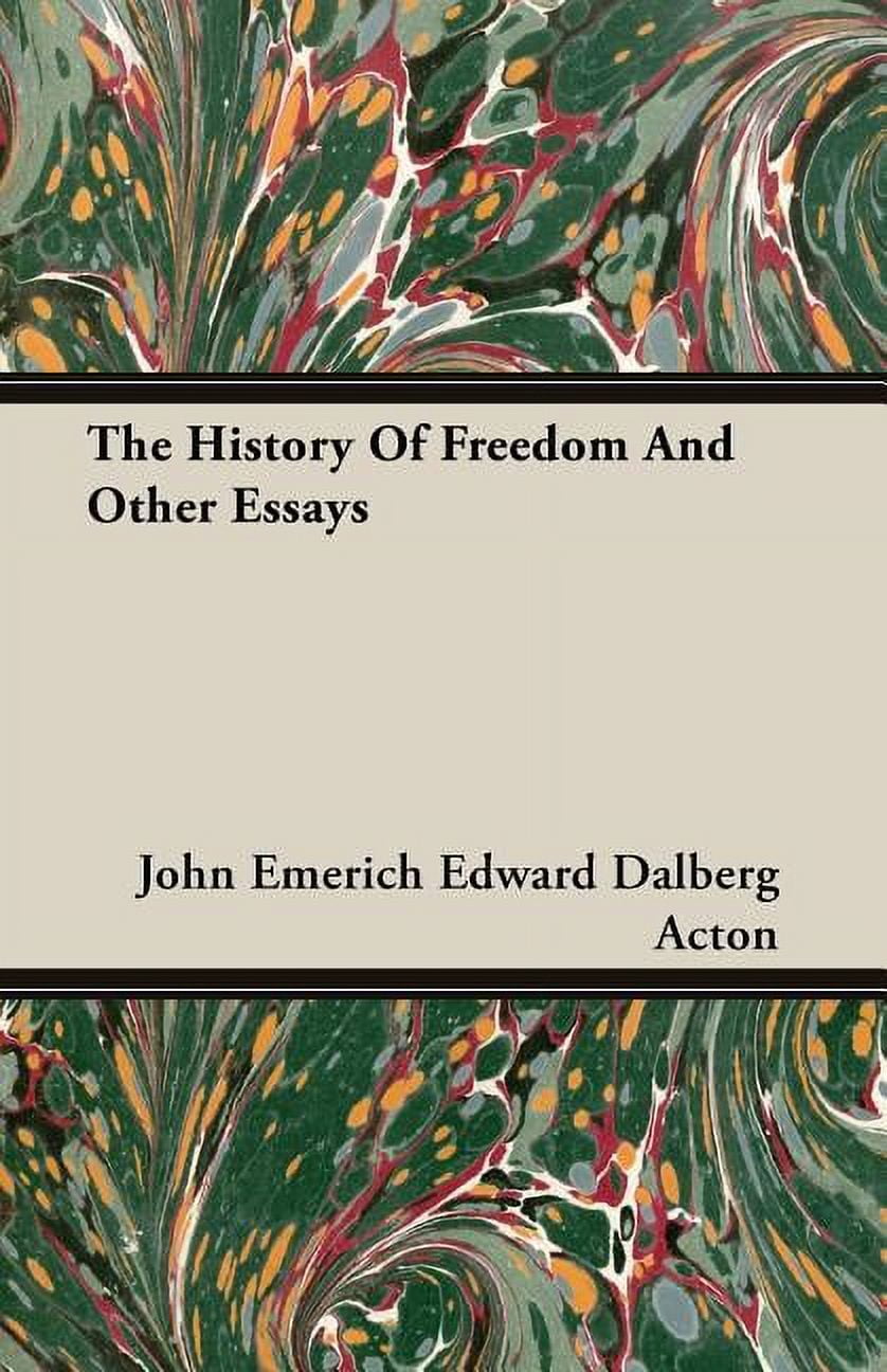 The History Of Freedom And Other Essays (Paperback) - Walmart Business ...