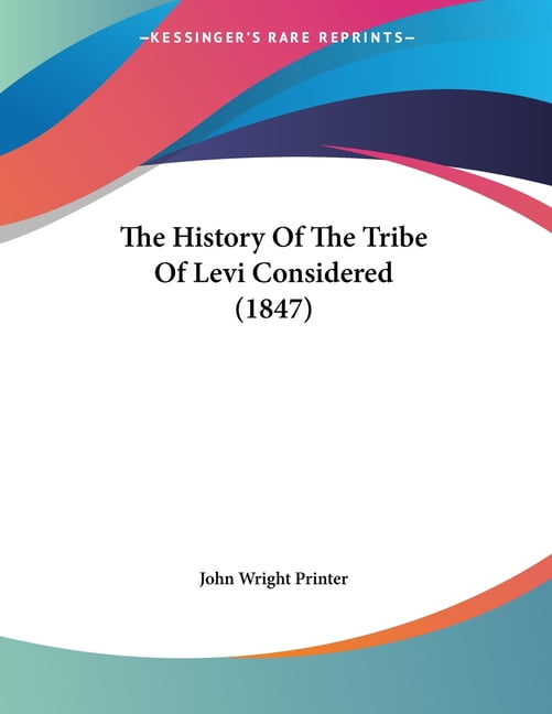 The History Of The Tribe Of Levi Considered 1847 Paperback 0548902291 ...