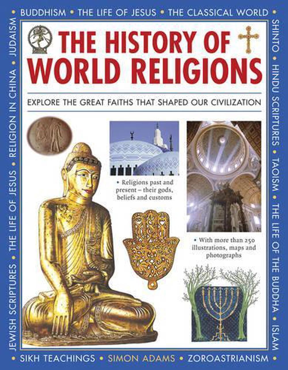 The History Of World Religions : Explore The Great Faiths That Shaped ...