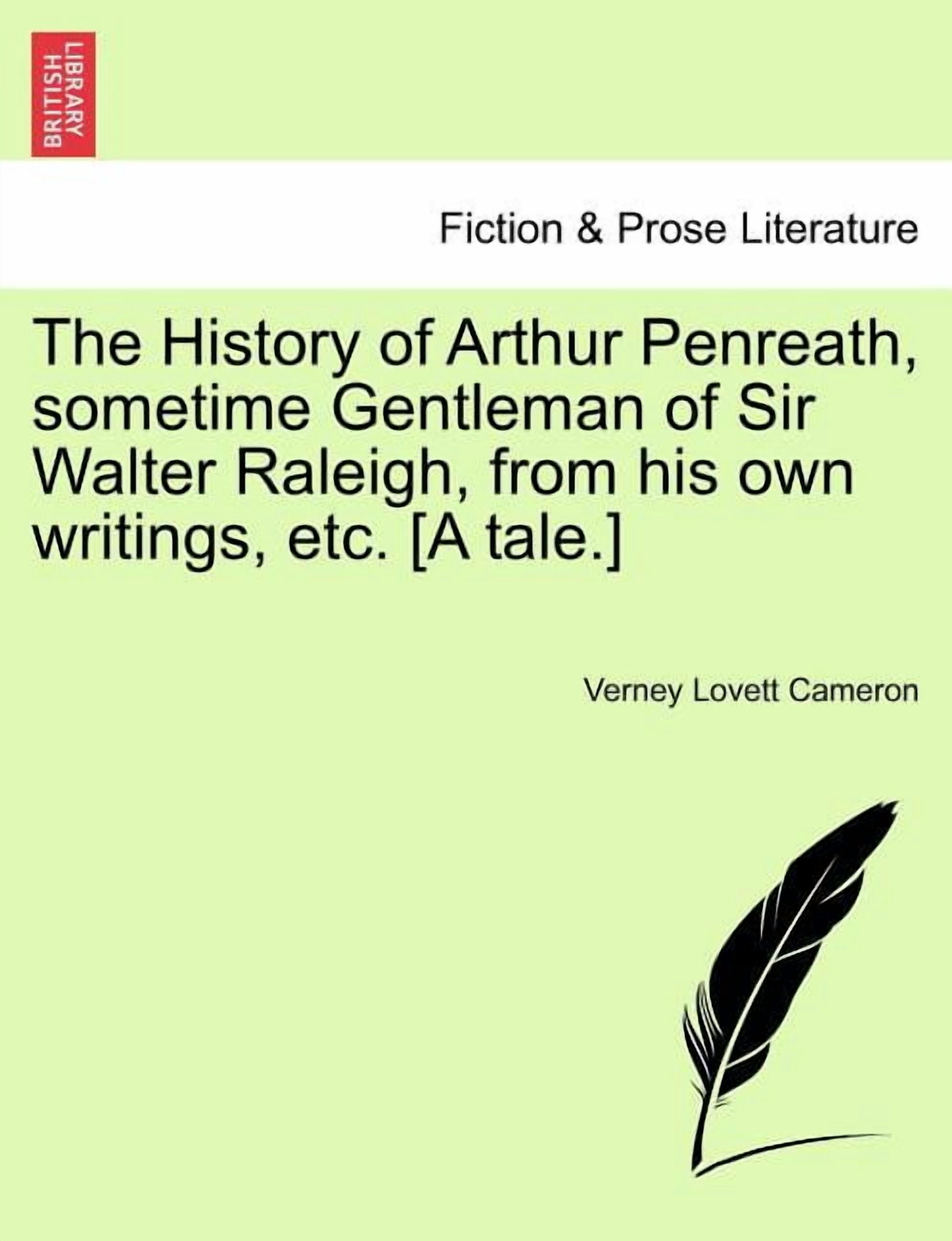The History of Arthur Penreath, Sometime Gentleman of Sir Walter ...