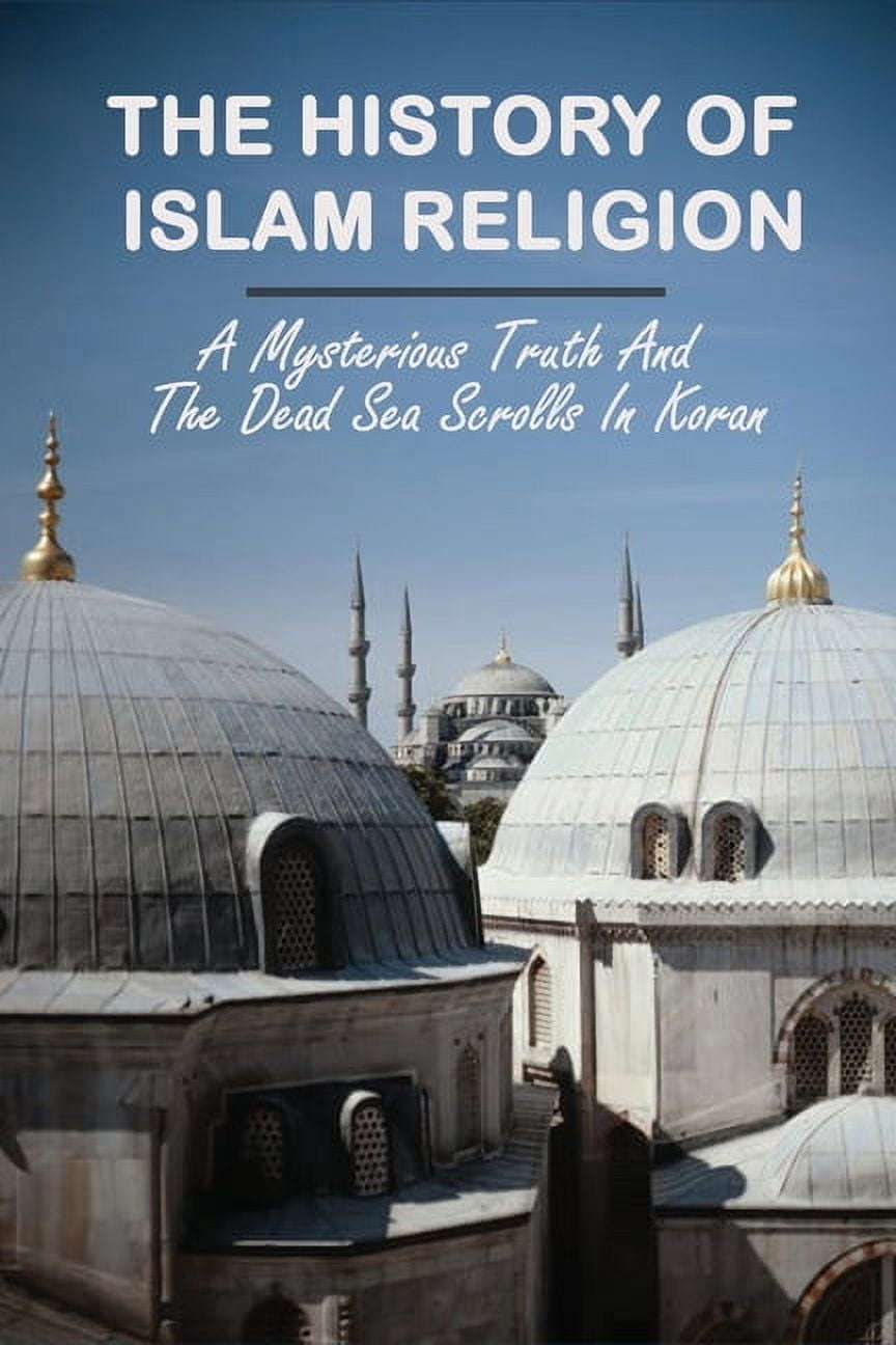 The History of Islam Religion : A Mysterious Truth And The Dead Sea ...