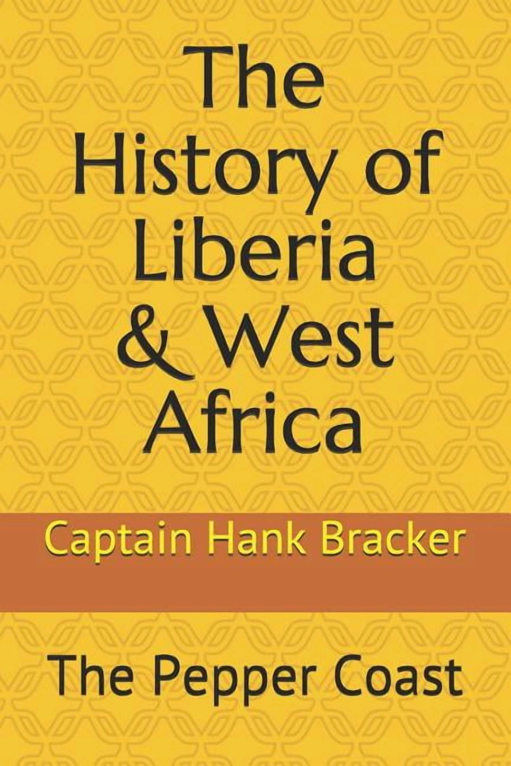 The History of Liberia & West Africa: The Pepper Coast - Walmart.com
