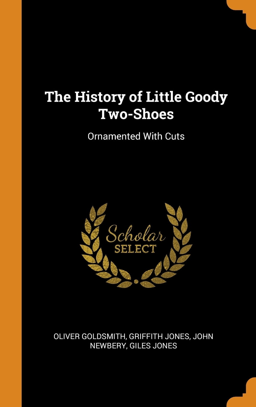 The History of Little Goody Two-Shoes : Ornamented With Cuts (Hardcover ...