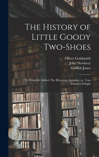 The History of Little Goody Two-Shoes, (Hardcover) - Walmart.com
