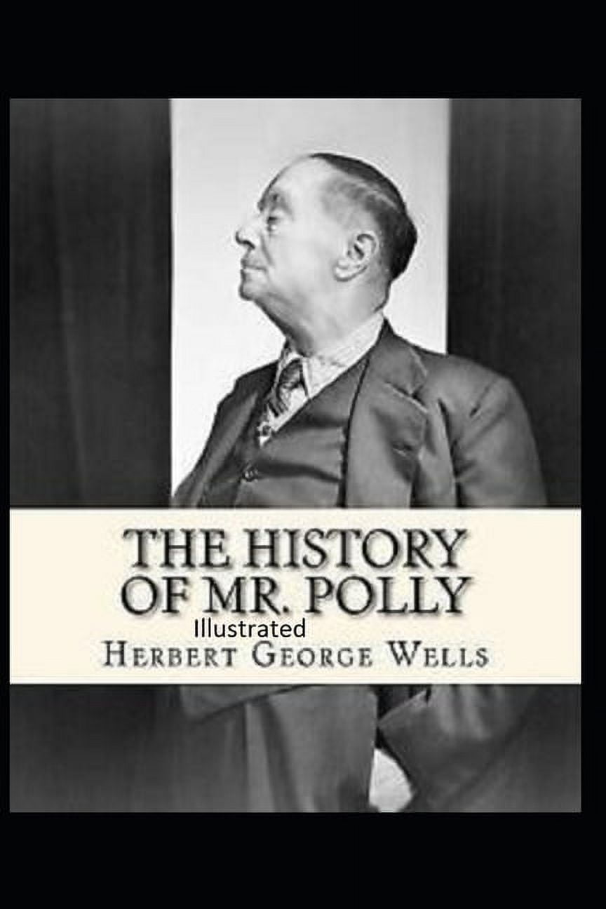 The History of Mr Polly Illustrated (Paperback) - Walmart.com