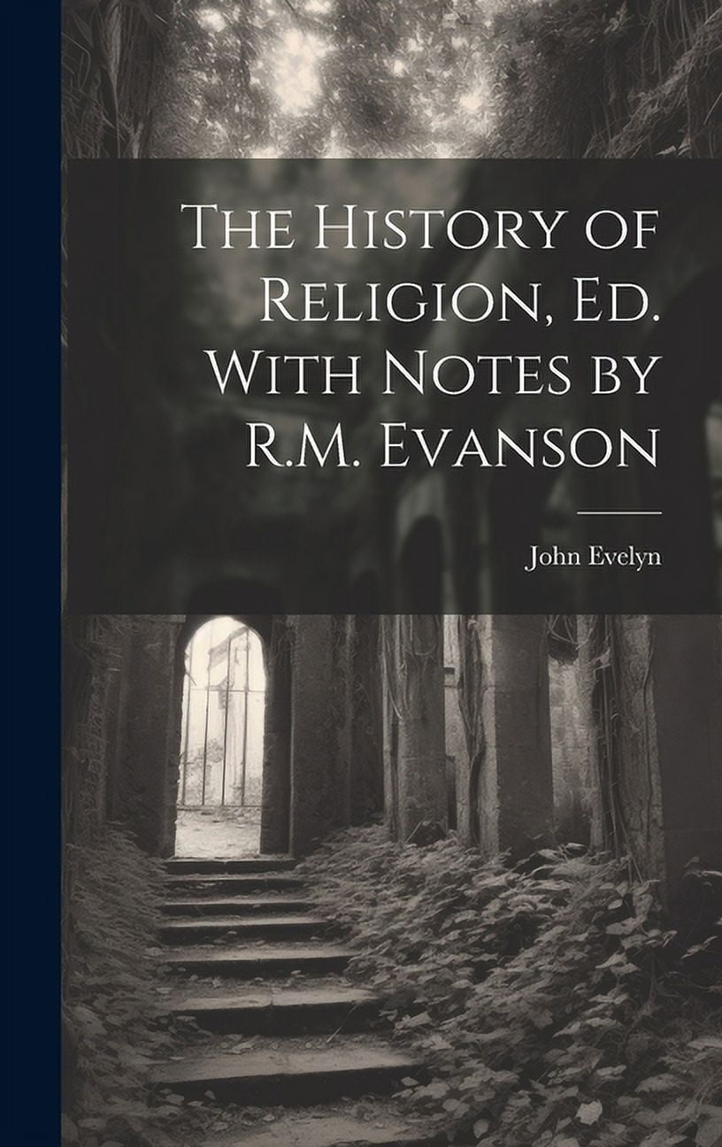 The History of Religion, Ed. With Notes by R.M. Evanson - Walmart.com