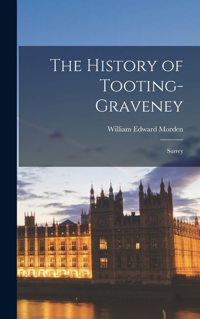 The History of Tooting-Graveney, (Hardcover) - Walmart.com