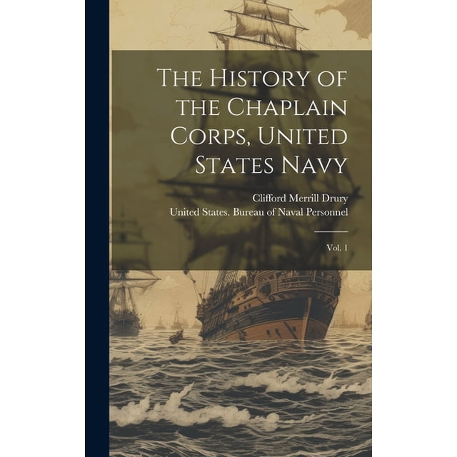 The History of the Chaplain Corps, United States Navy (Hardcover ...