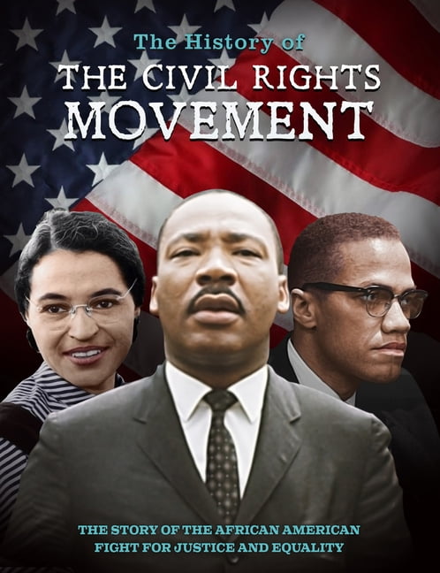 The History of the Civil Rights Movement: The Story of the African ...