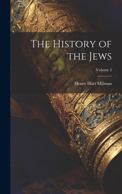 The History of the Jews; Volume 2 (Hardcover) - Walmart.com