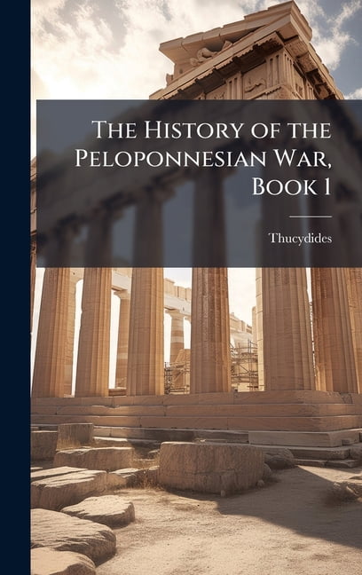 The History of the Peloponnesian War, Book 1, (Hardcover) - Walmart.com