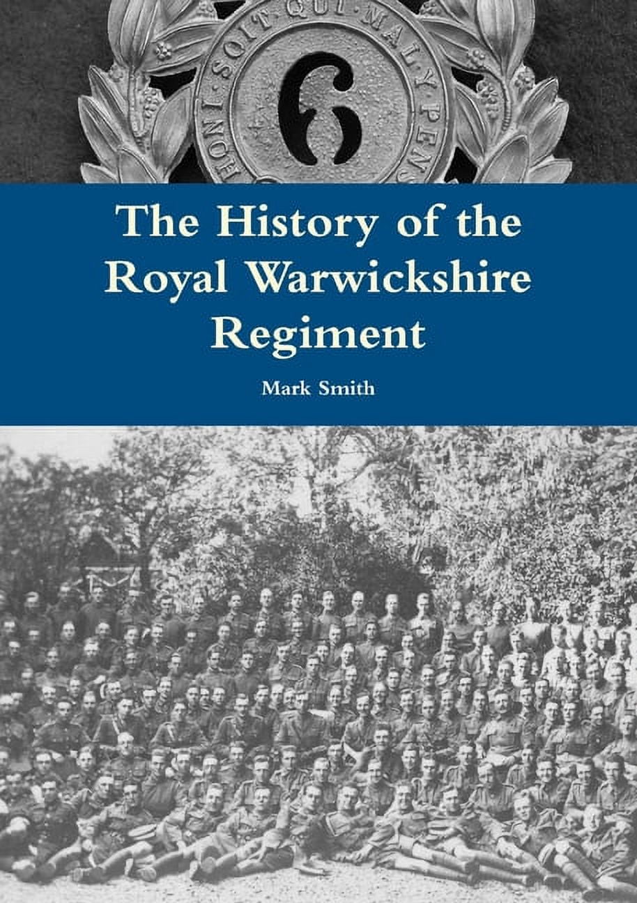 The History of the Royal Warwickshire Regiment, (Paperback) - Walmart.com