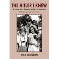 The Hitler I Knew: A Young Girl's Memoirs of WW II in Germany ...
