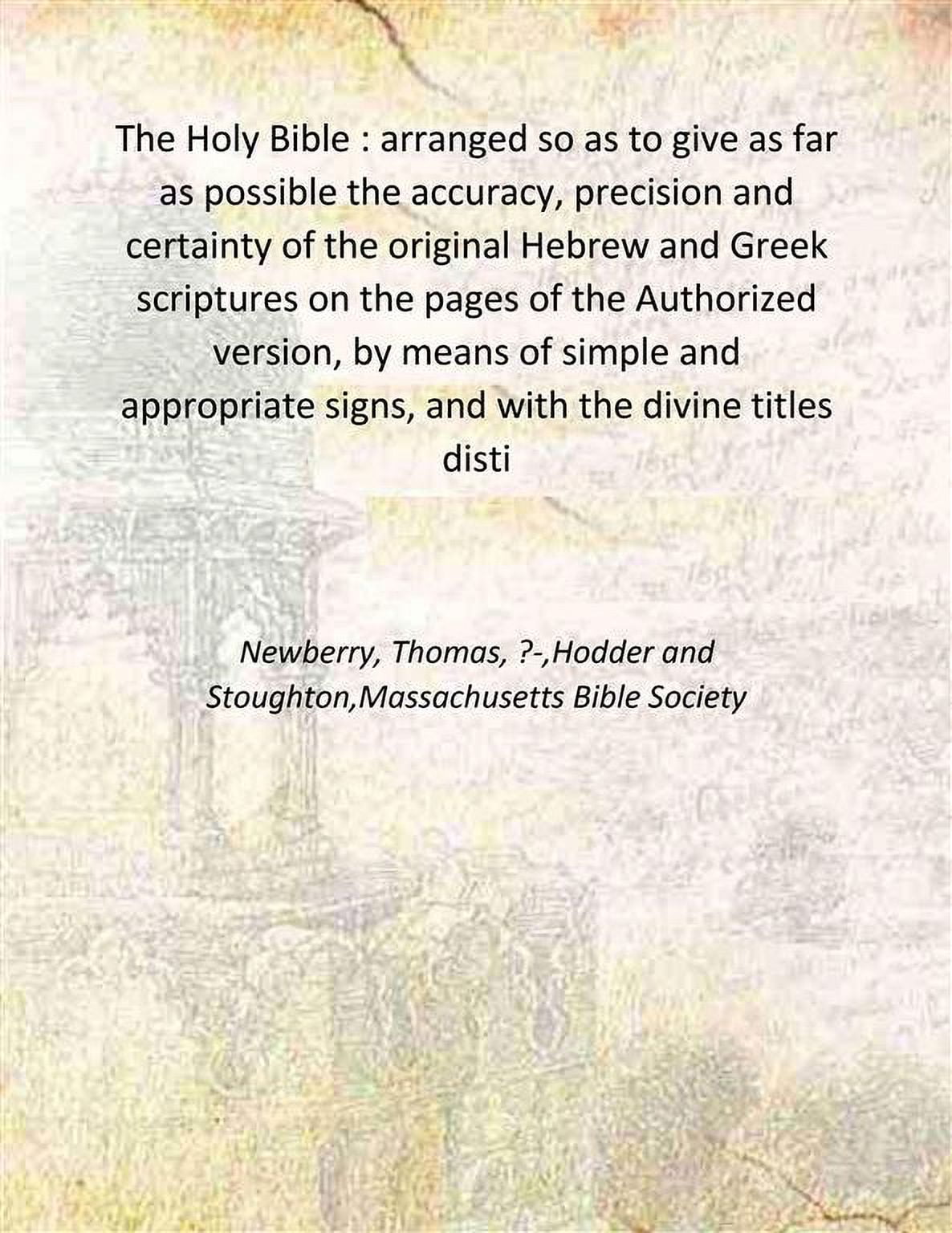 The Holy Bible : arranged so as to give as far as possible the accuracy ...