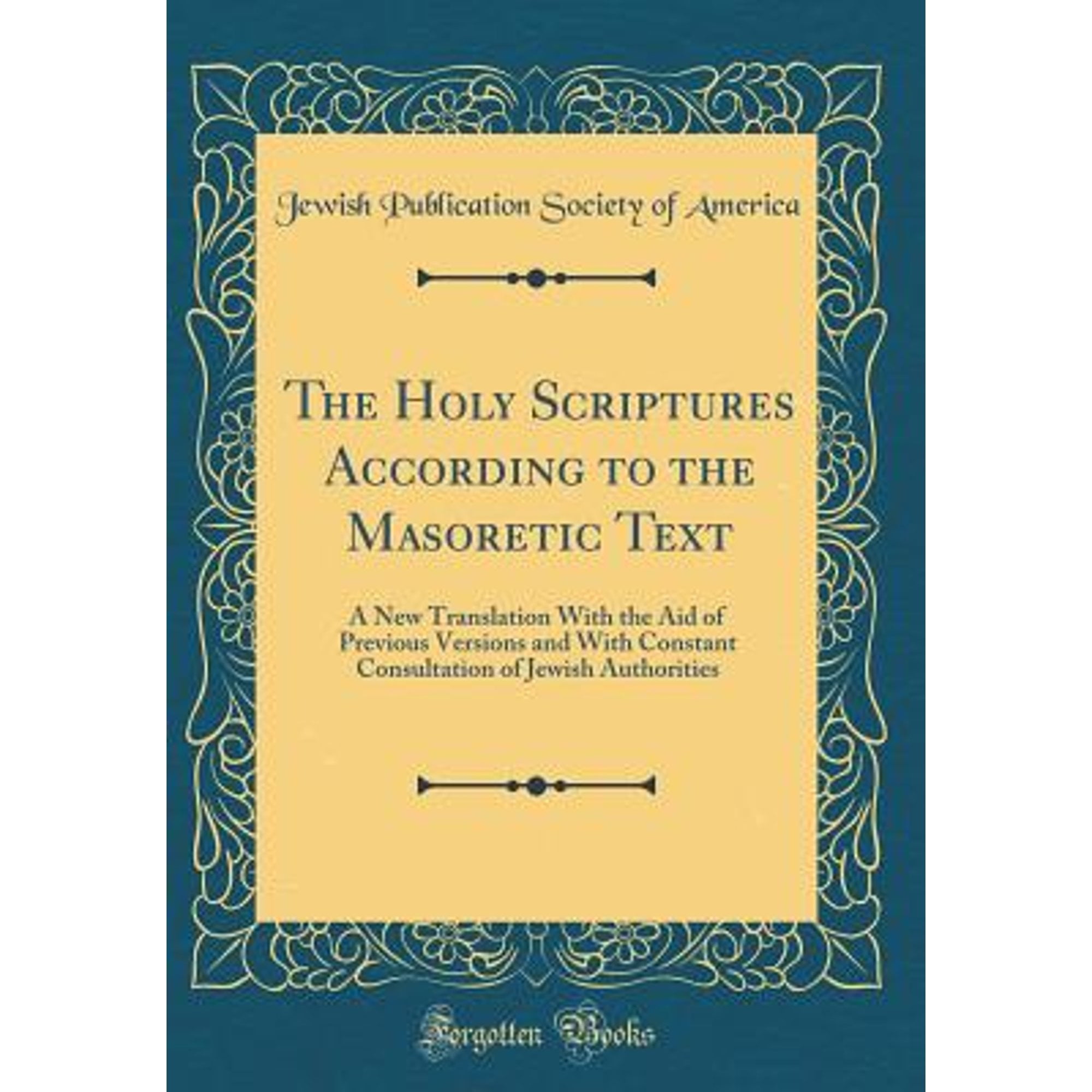 The Holy Scriptures According to the Masoretic Text : A New Translation ...