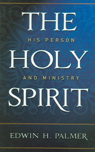 Pre-Owned The Holy Spirit: His Person and Ministry -- Edwin H. Palmer ...