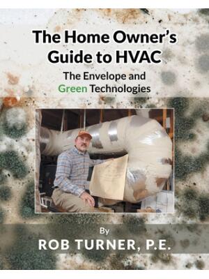 The Home Owner's Guide to HVAC : The Envelope and Green Technologies ...