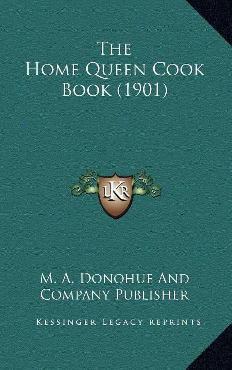 The Home Queen Cook Book (1901) - Walmart.com
