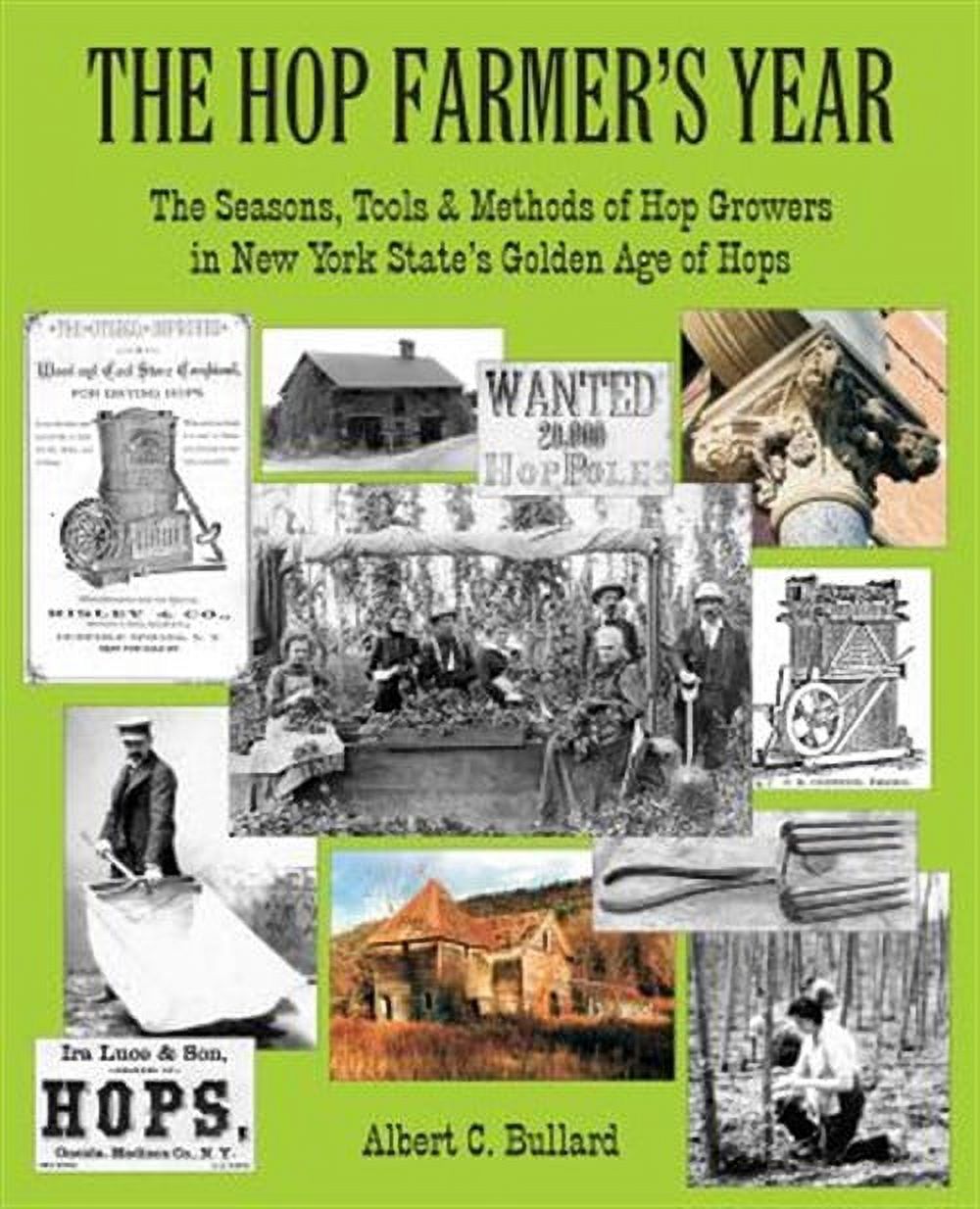 The Hop Farmer's Year: The Seasons, Tools and Methods of Hop Growers in ...