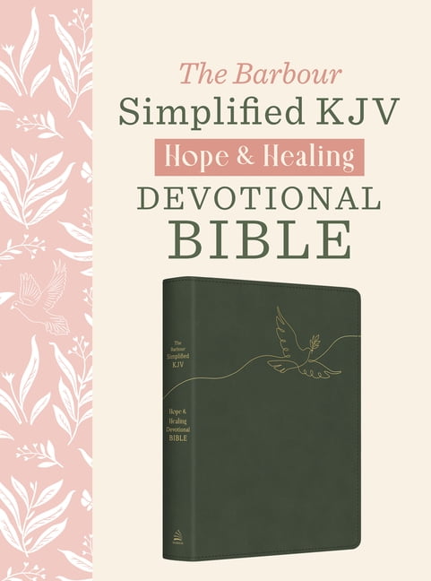 The Hope & Healing Devotional Bible [Dark Sage Doves]: Barbour Simplified King James Version ...