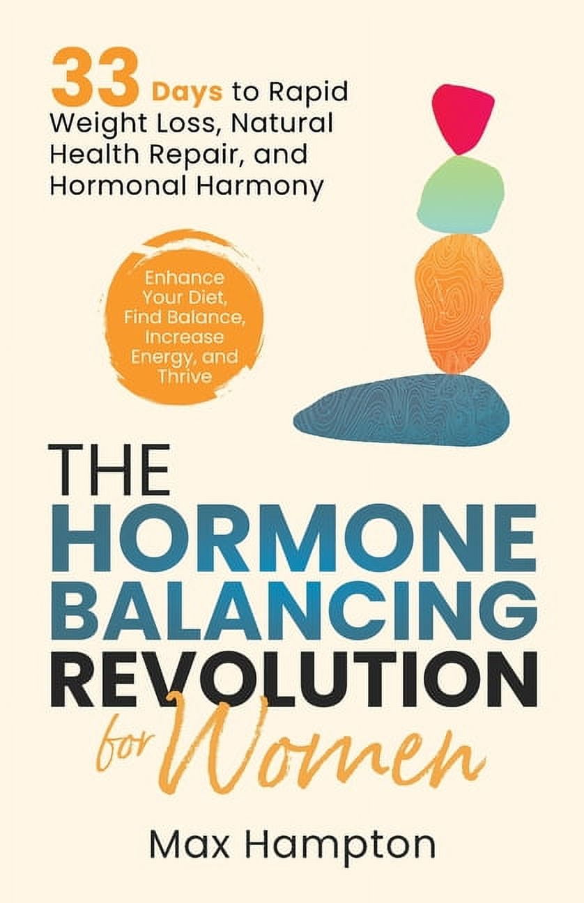 The Hormone Balancing Revolution for Women: Enhance Your Diet, Find ...
