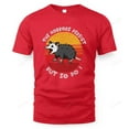 The Horrors Persist But So Do I Funny Possum Wild Opossum