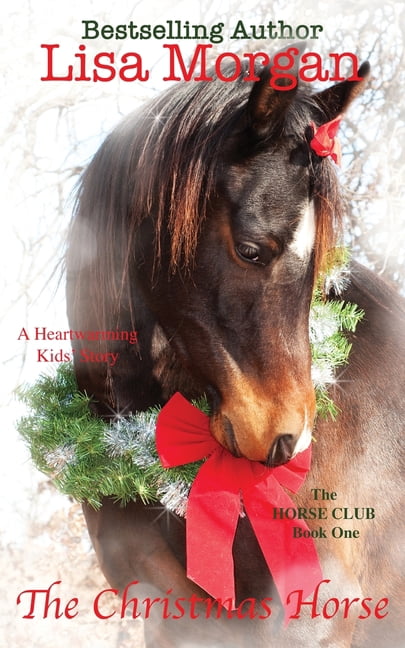 The Horse Club The Christmas Horse, Book 1, (Paperback) - Walmart.com