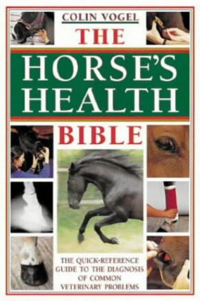 Pre-Owned The Horse's Health Bible: The Quick-Reference Guide to the ...